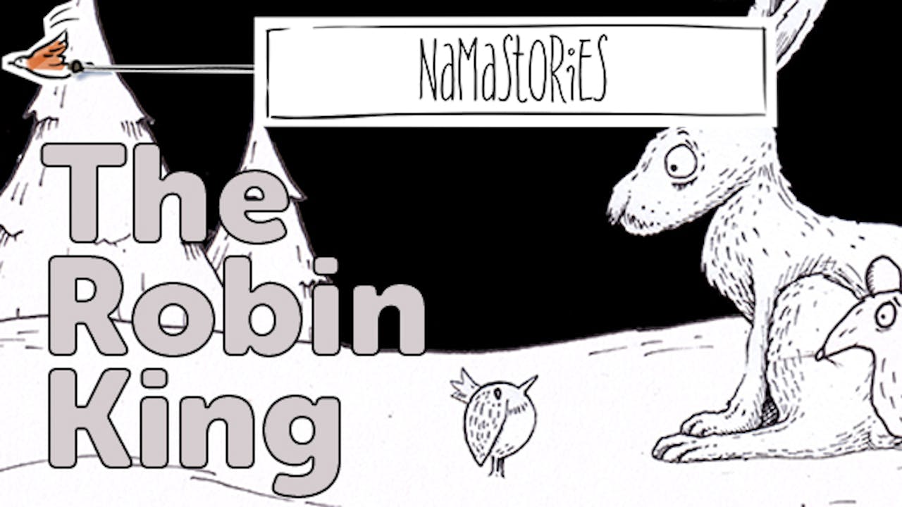 The Robin King (Namastories) - Cosmic Kids App