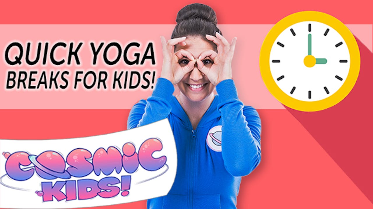 Quick Yoga Breaks for Kids (24 mins) - Cosmic Kids App