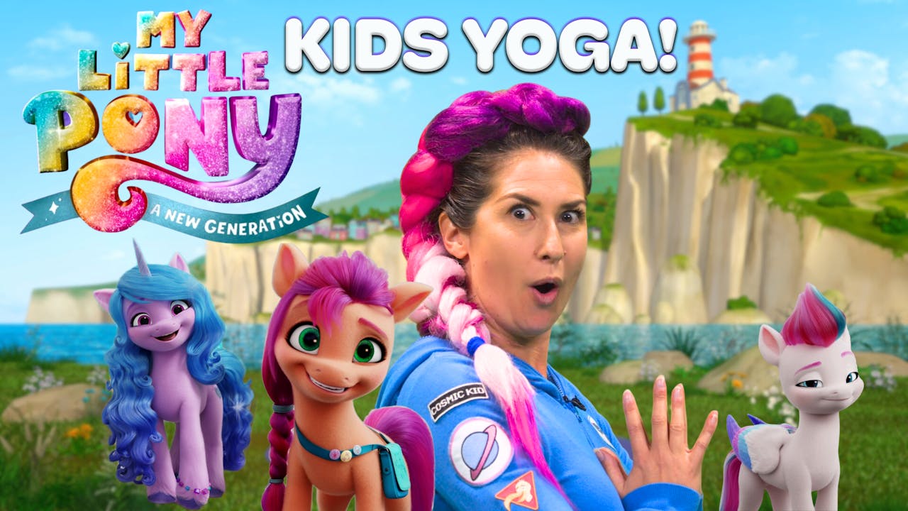 My Little Pony | Yoga Adventure! - YOGA ADVENTURES! - Cosmic Kids App