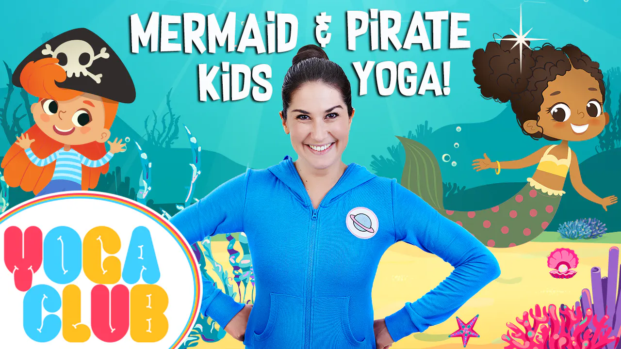 Mermaid & Pirate Kids Yoga - YOGA CLUB! - Cosmic Kids App