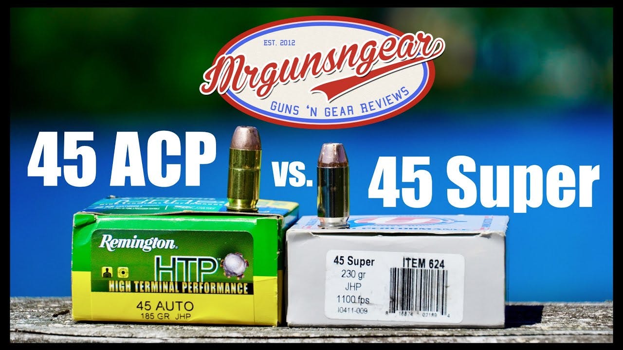 45 Super - Is It Better Than 45 ACP? Let's find out! - Mrgunsngear ...
