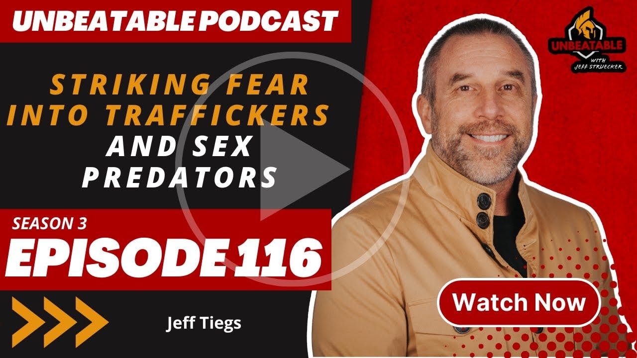 Ep. 116: Jeff Tiegs - Striking Fear Into Traffickers And Sex Predators ...