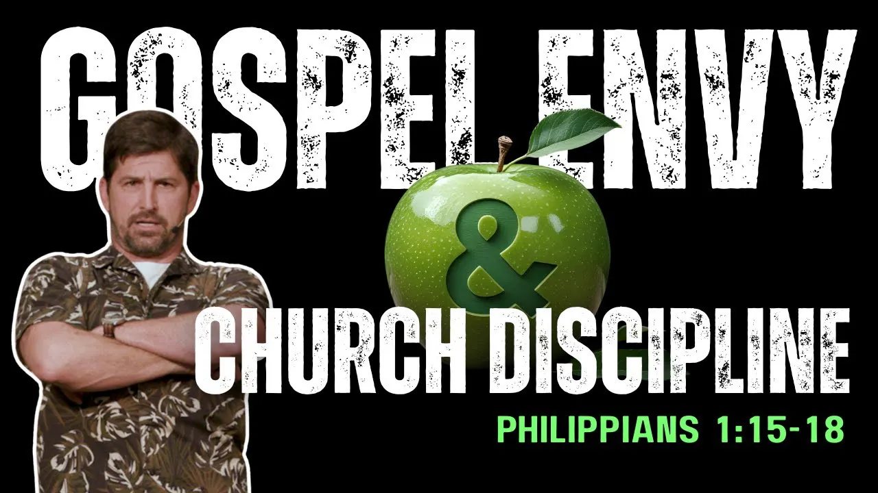 Gospel Envy Church Discipline Philippians 1:15-18 - The Book of ...