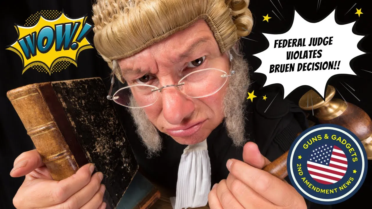 Federal Judge Violates Bruen Decision! - Guns & Gadgets - 2nd Amendment ...