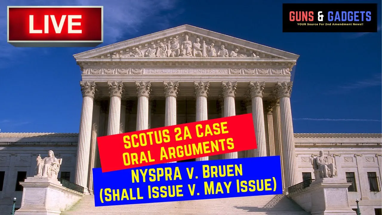 SCOTUS 2A Case (NYSRPA v. Bruen) Oral Arguments - Guns & Gadgets - 2nd ...