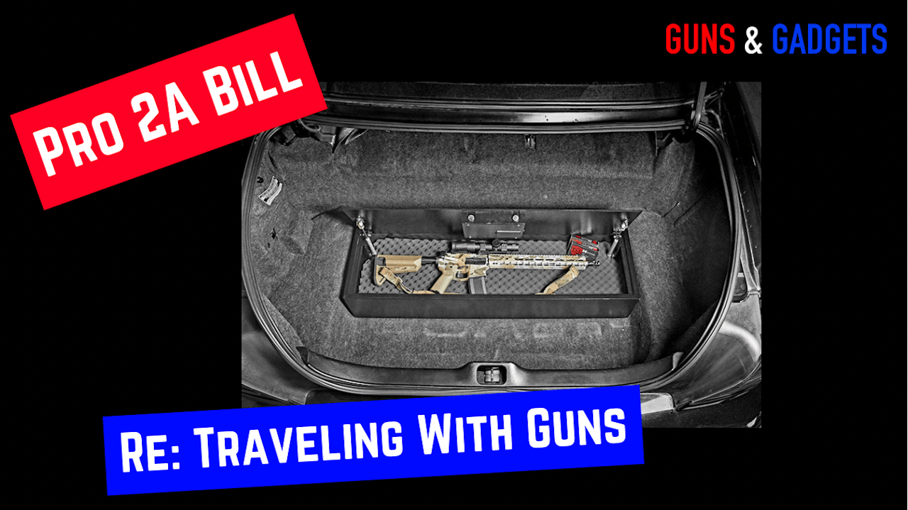 Pro 2A Bill Addresses Grey Area Of Interstate Travel - Guns & Gadgets ...