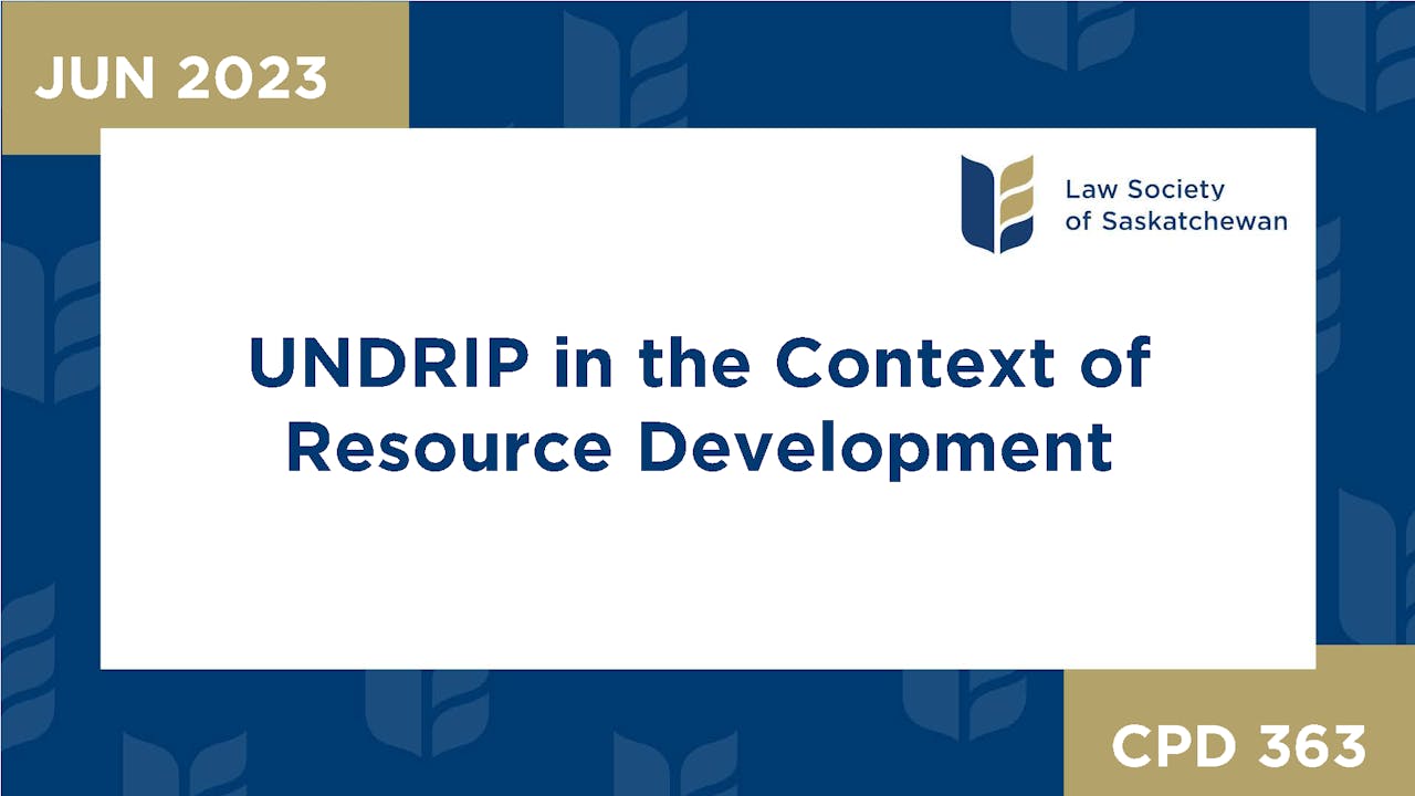 CPD 363 - UNDRIP in the Context of Resource Development - CPD OnDemand
