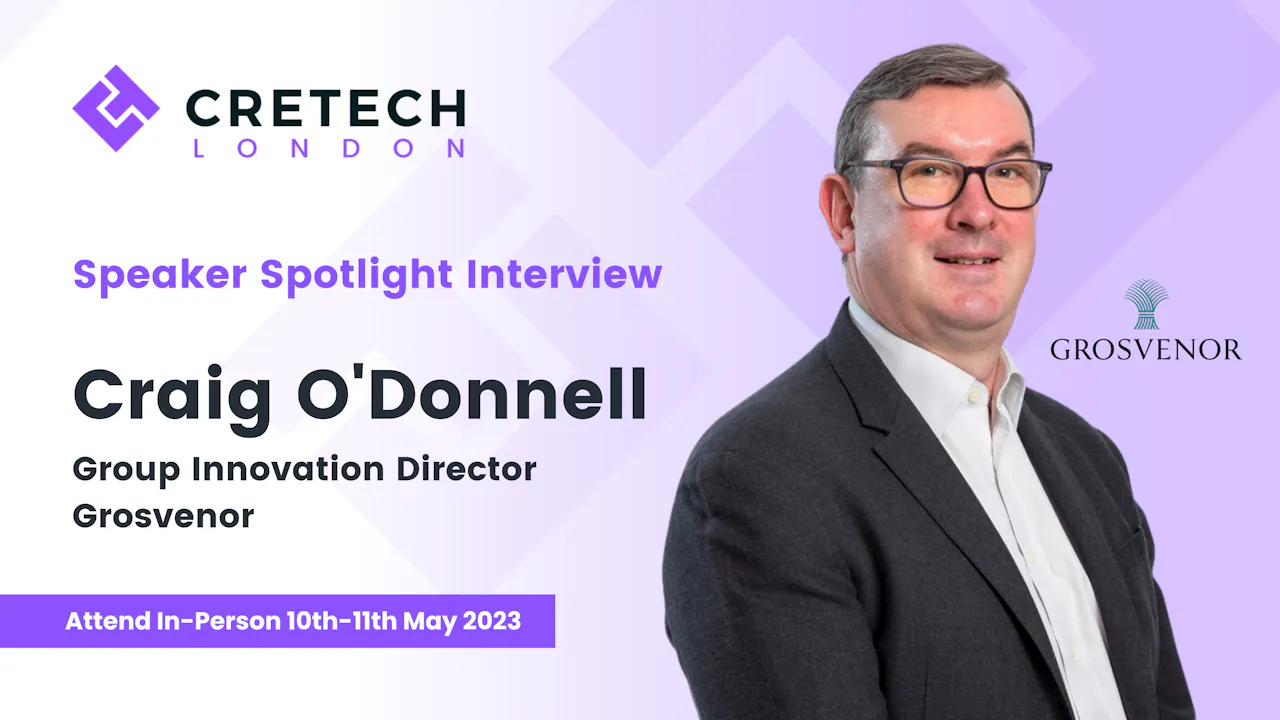 CREtech London 2023 - Speaker Spotlight Interview with Craig O'Donnell ...