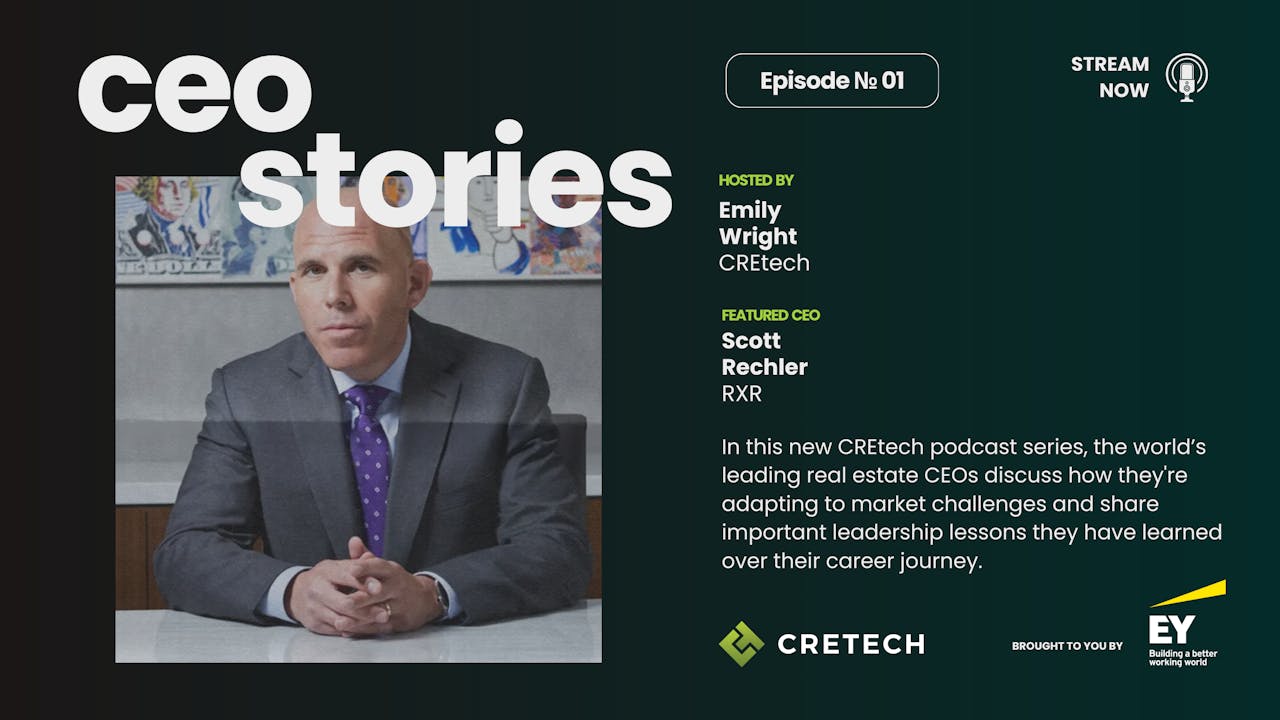 CEO Stories: Scott Rechler, CEO, RXR - CREtech+