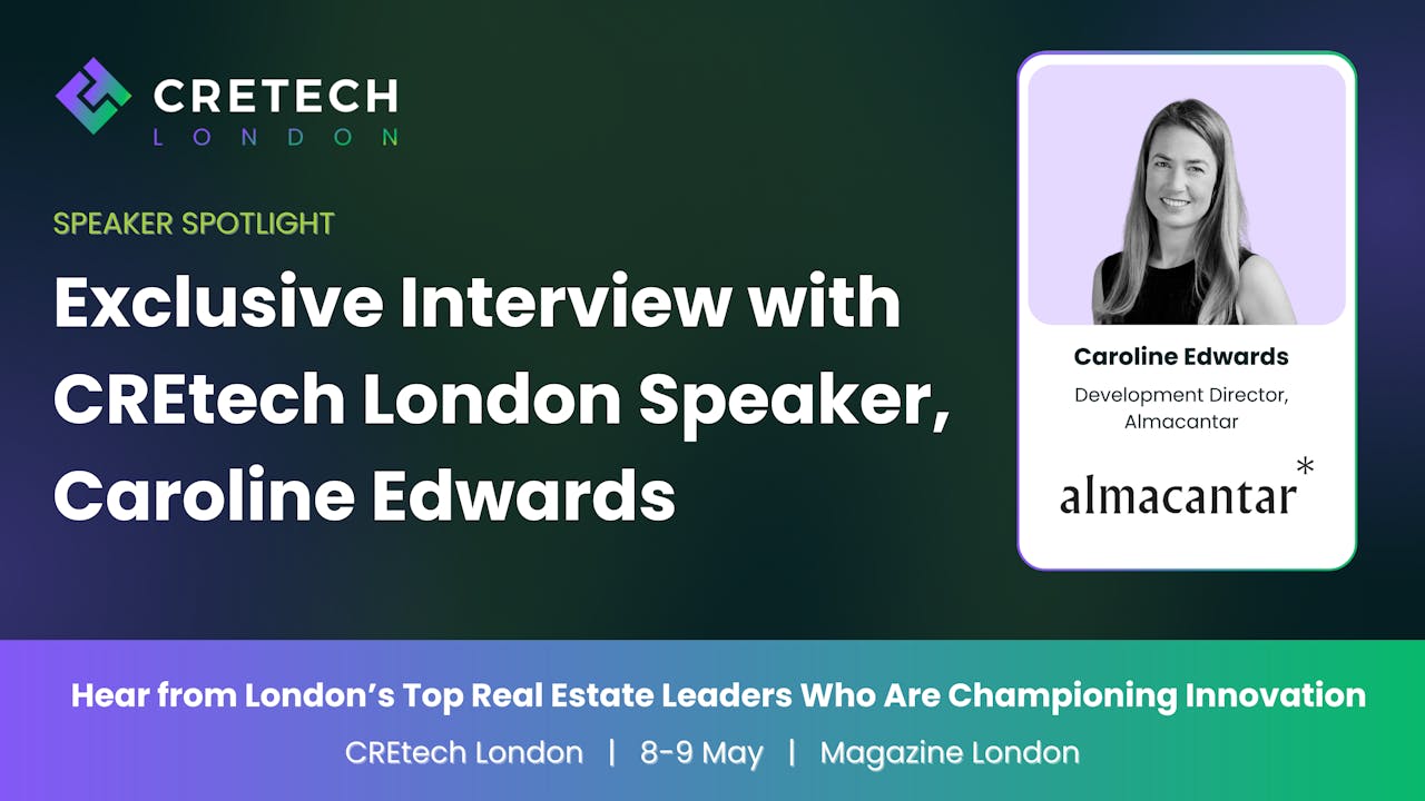 Exclusive Interview with CREtech London Speaker, Caroline Edwards ...