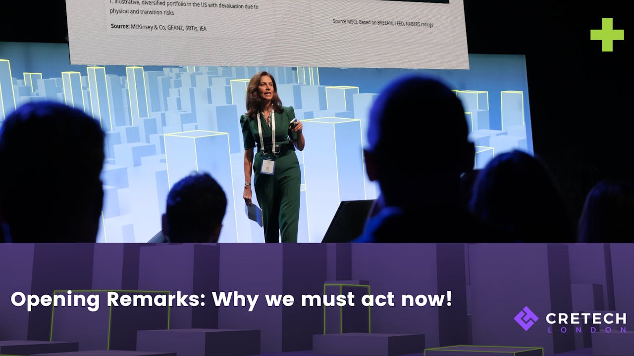Opening Remarks: Why we must act now! - CREtech+