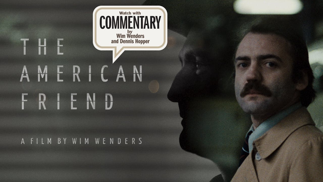 THE AMERICAN FRIEND Commentary - The Criterion Channel