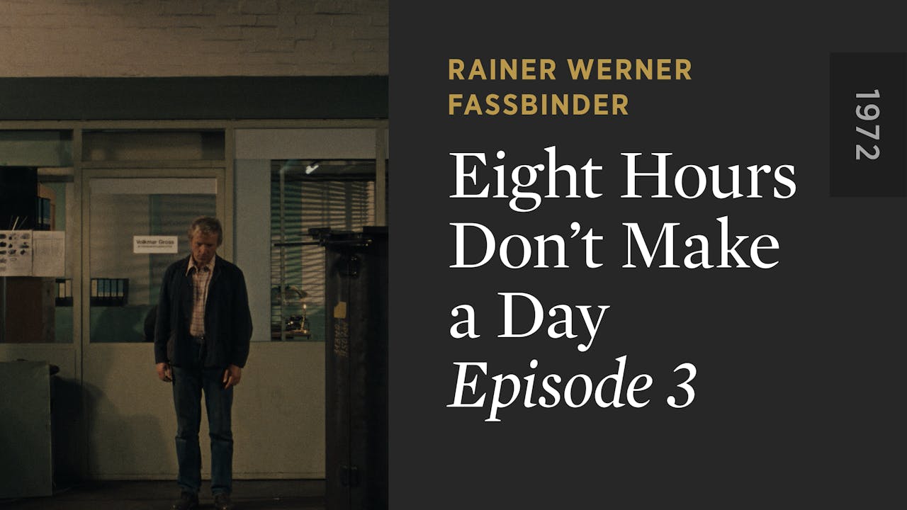 EIGHT HOURS DON’T MAKE A DAY: Episode 3 - The Criterion Channel