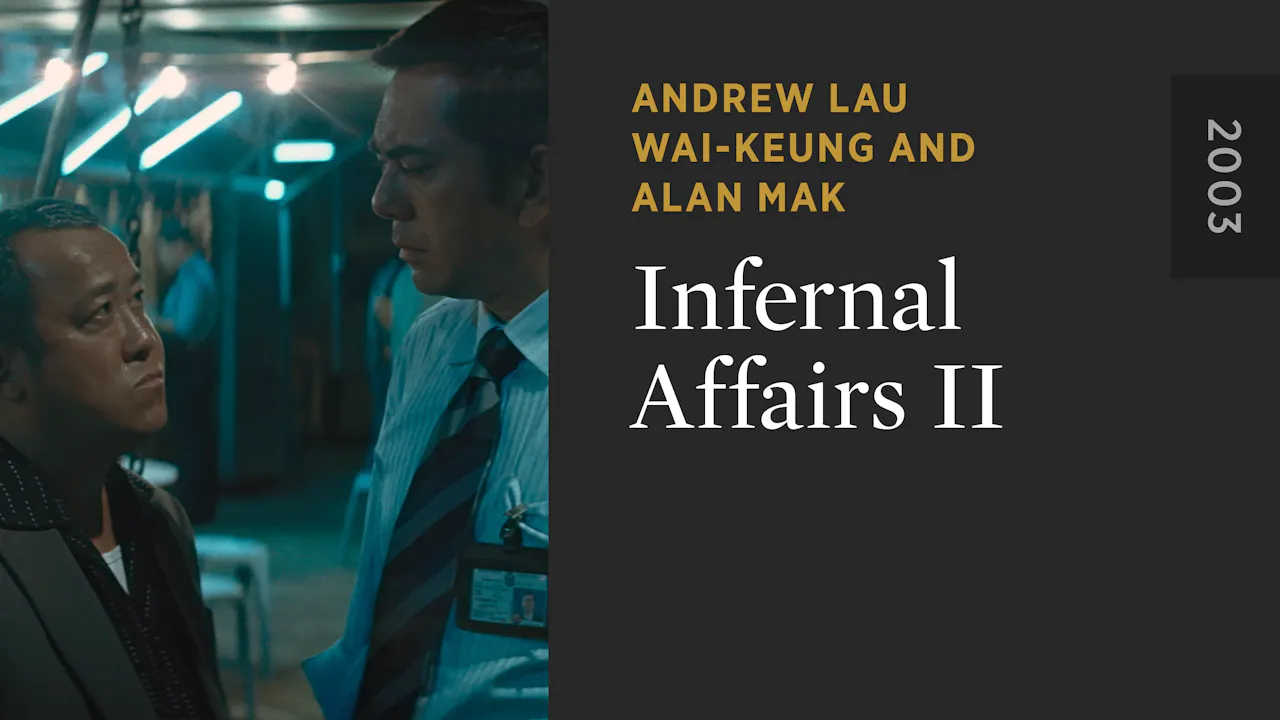 Infernal Affairs II - The Infernal Affairs Trilogy - The Criterion Channel