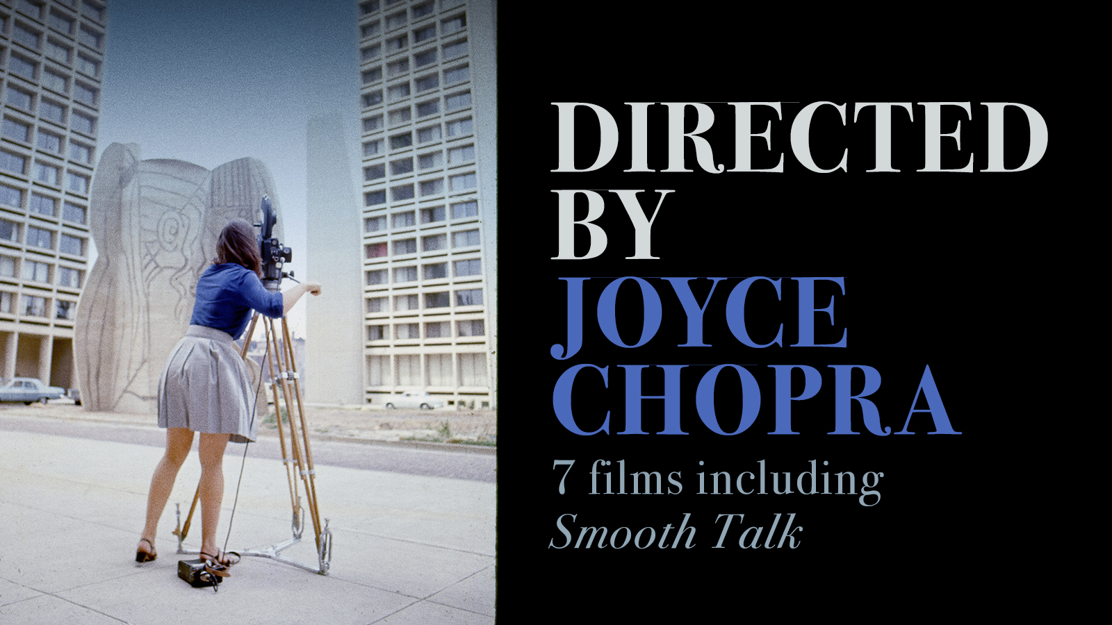 Directed by Joyce Chopra - The Criterion Channel