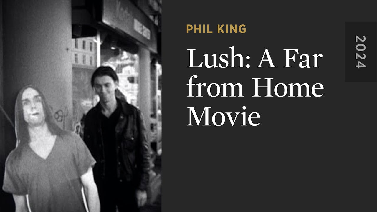 Lush: A Far from Home Movie - Lush: A Far from Home Movie - The ...