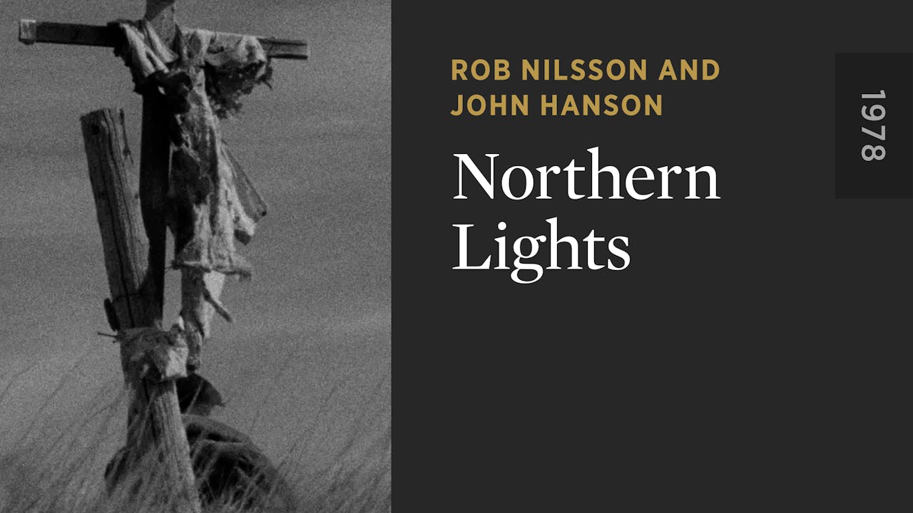 Northern Lights - Directed by Rob Nilsson and John Hanson - The Criterion Channel