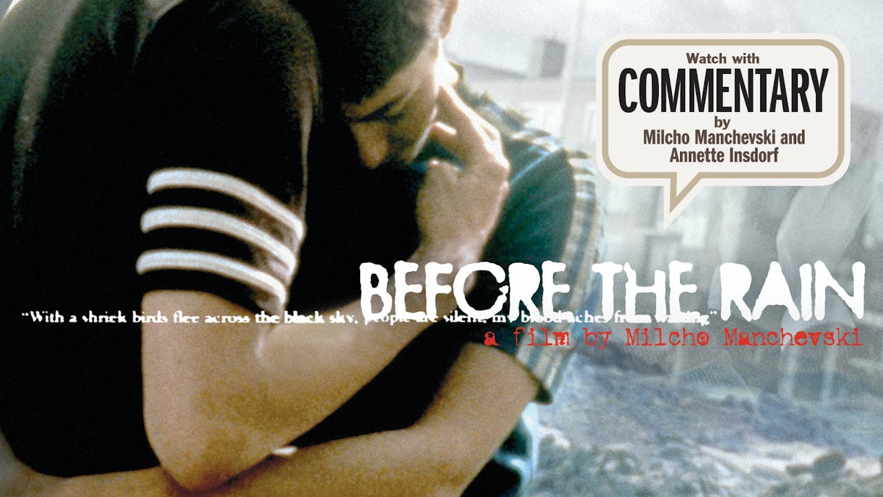 BEFORE THE RAIN Commentary - The Criterion Channel