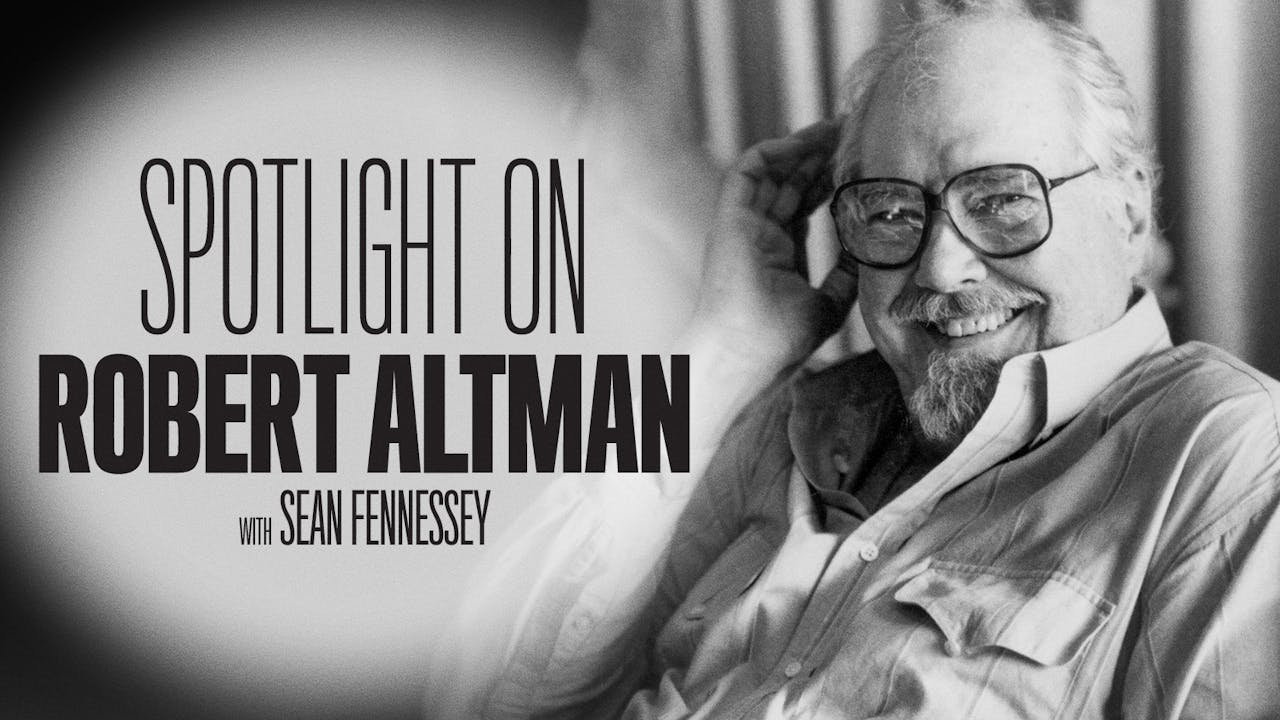 Spotlight on Robert Altman - The Criterion Channel