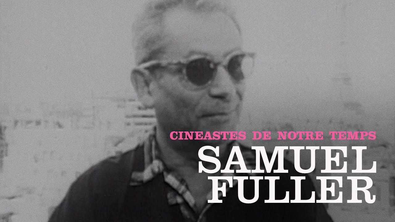 “Cinéastes de notre temps”: Samuel Fuller - The Criterion Channel