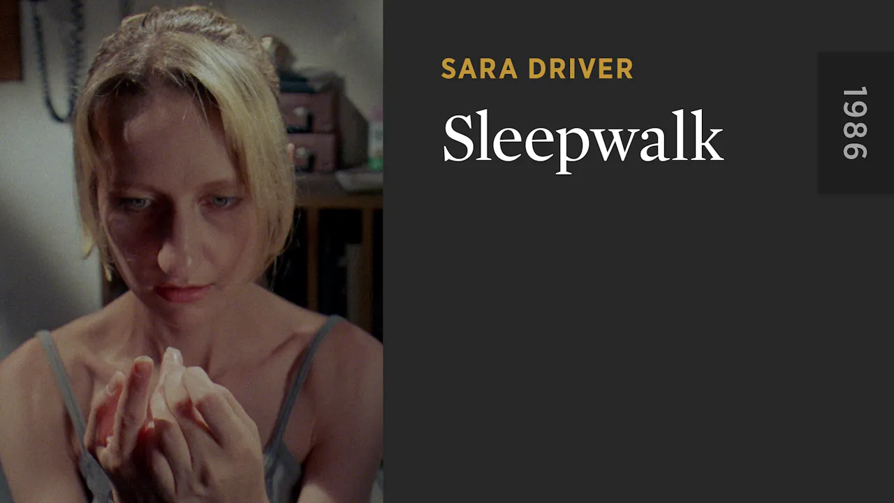 Sleepwalk - Directed by Sara Driver - The Criterion Channel