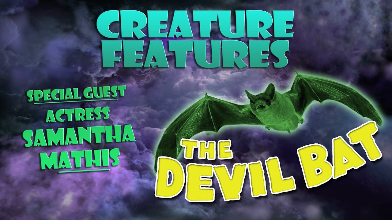 Samantha Mathis & “The Devil Bat” - Year 1 - Creature Features TV