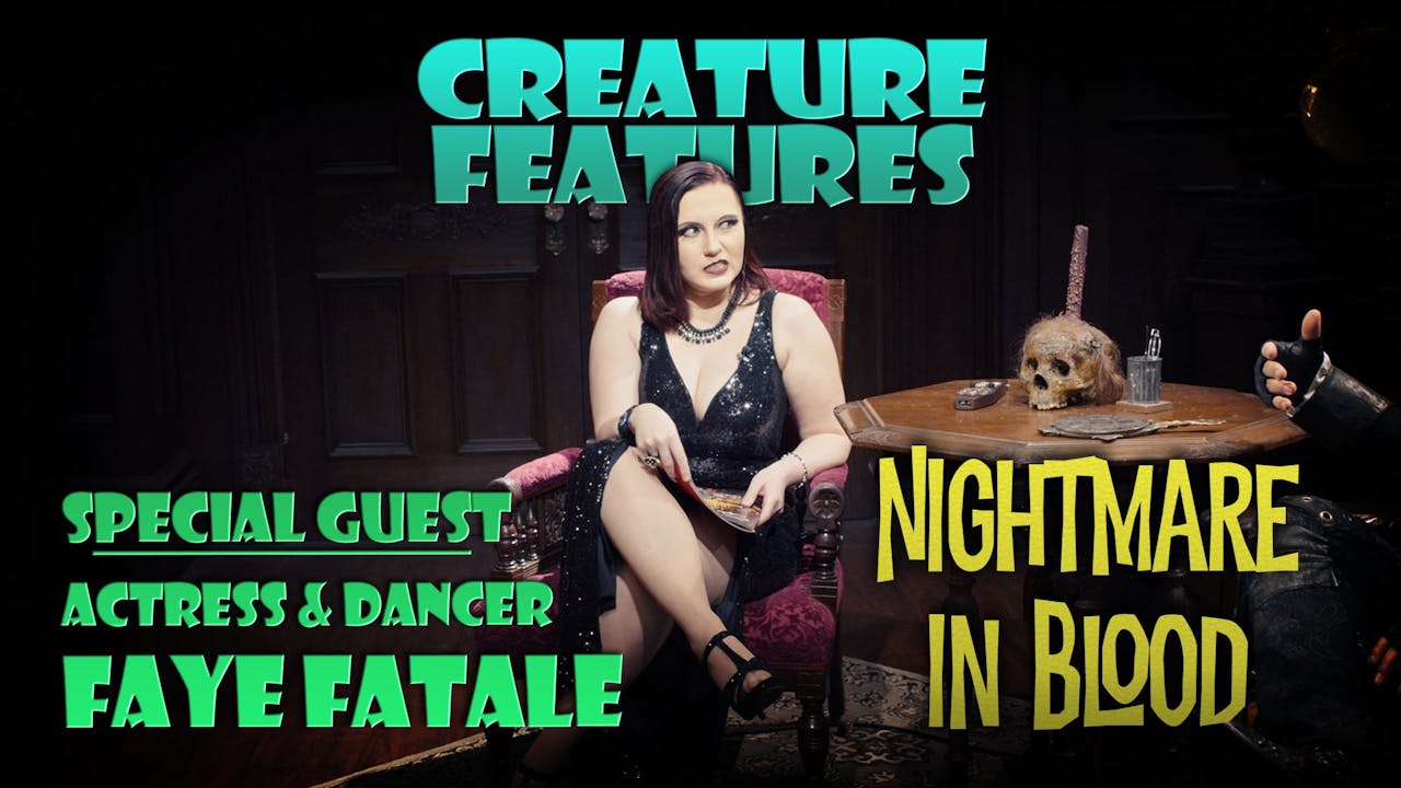Faye Fatale & Nightmare In Blood - Year 4 - Creature Features TV