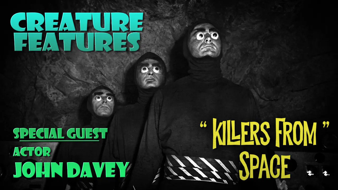 John Davey & Killers From Space - Year 3 - Creature Features TV