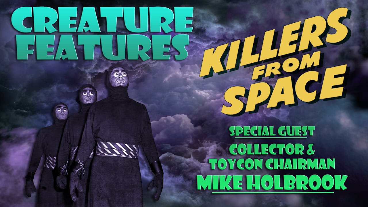 Mike Holbrook & “Killers From Space” - Year 1 - Creature Features TV