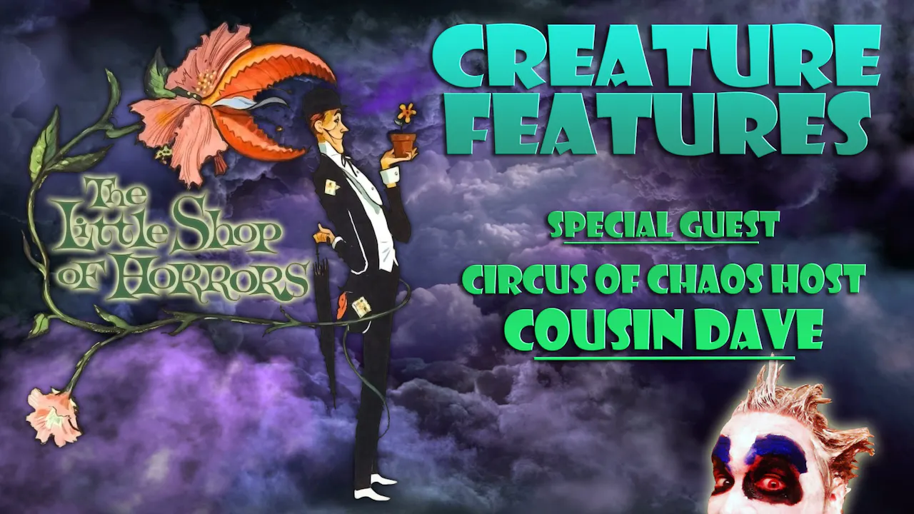 Creature Features - Cousin Dave & The Little Shop of Horrors - Year 2 ...