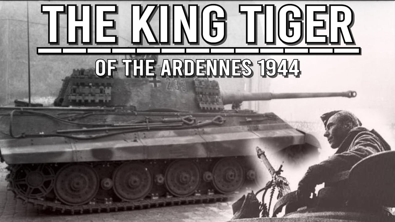 The King Tiger of the Ardennes - HistoryFix