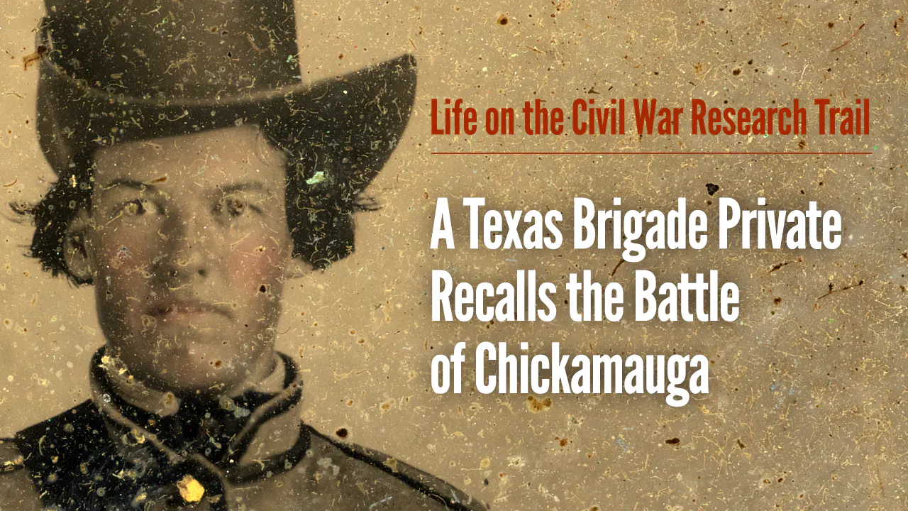 A Texas Brigade Private Recalls the Battle of Chickamauga - Life on the ...