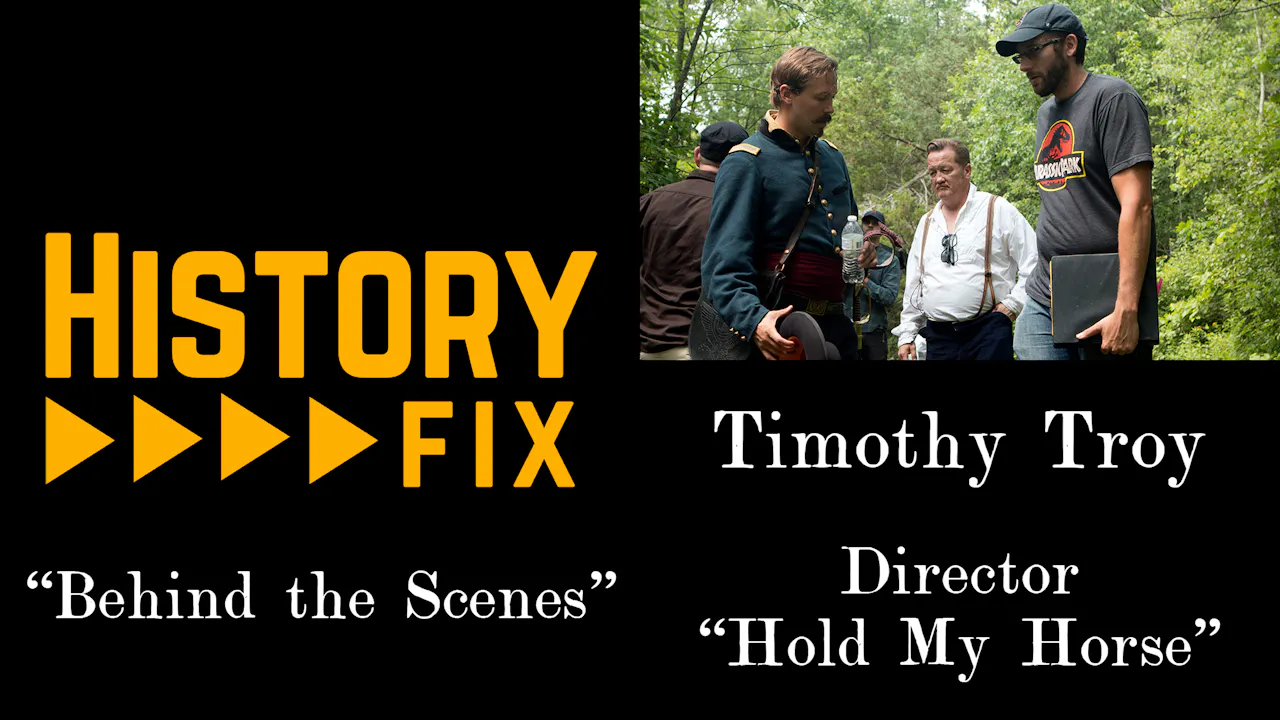 HistoryFix "Behind the Scenes" - Tim Troy - HistoryFix