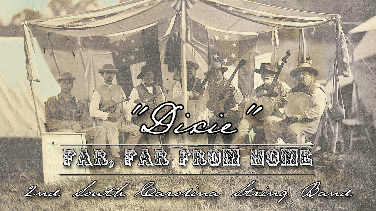 Dixie - 2nd South Carolina String Band - Far, Far from Home - 2nd South ...