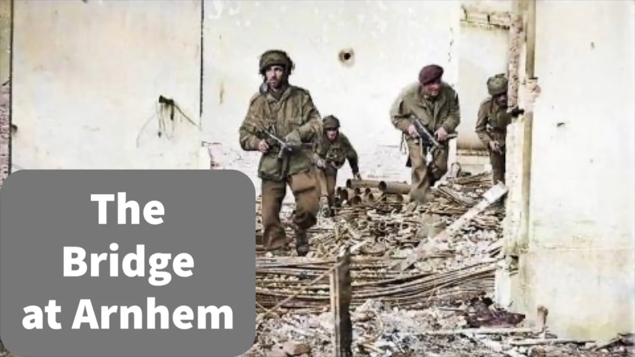 The Bridge at Arnhem - HistoryFix