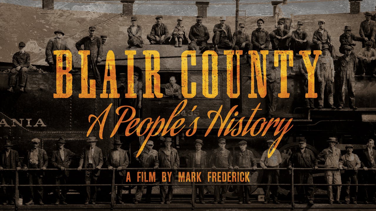 Blair County: A People's History - Official Trailer - HistoryFix