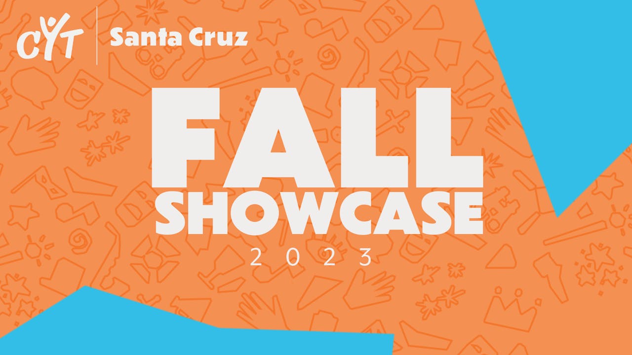 2023 Fall Showcase - CYT Santa Cruz