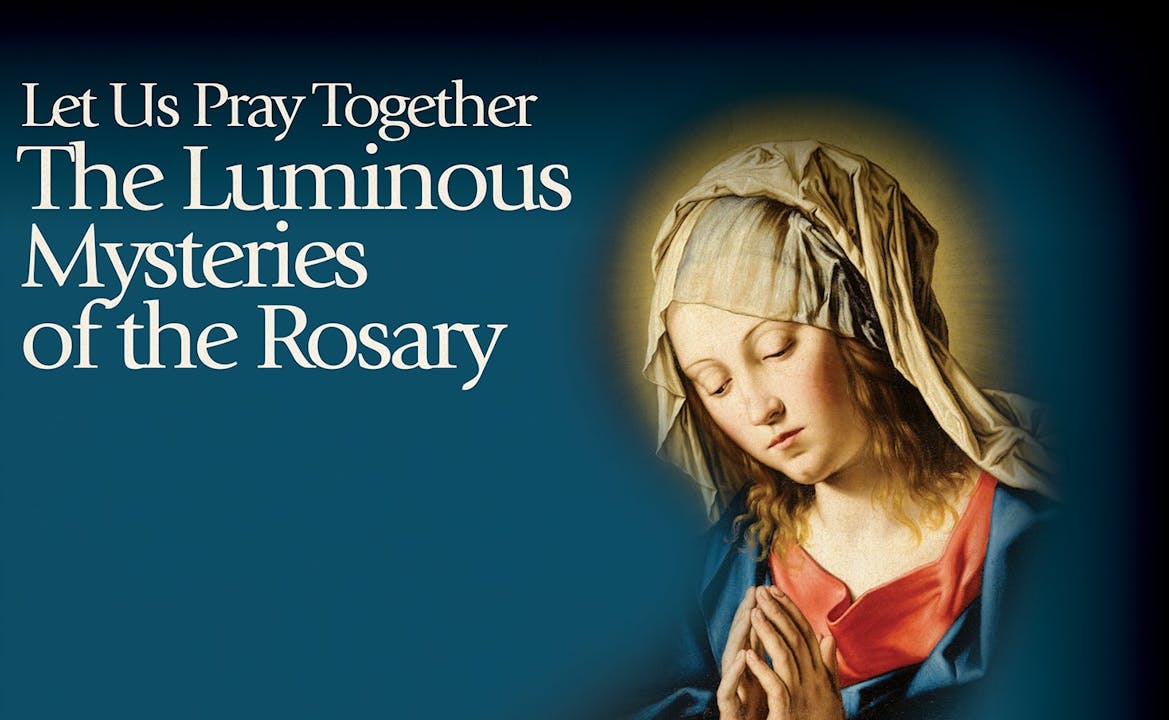 The Luminous Mysteries of the Rosary - Daily TV Mass - Warming Faithful ...