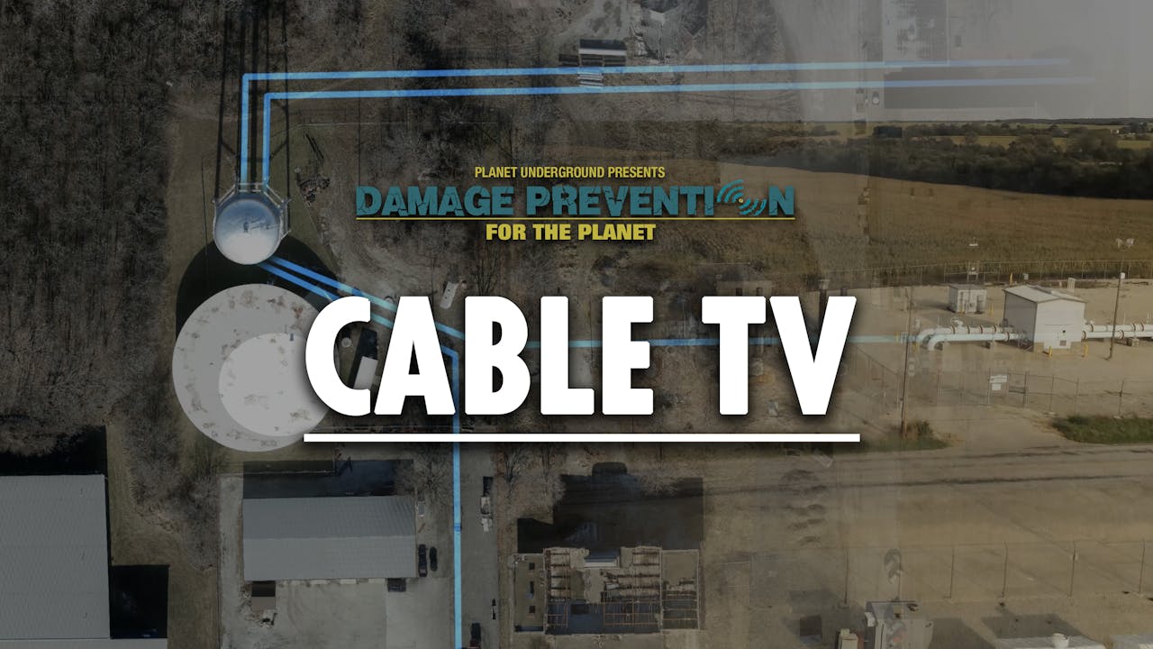 3. CABLE TV - Basic Utility Knowledge - Damage Prevention for the Planet