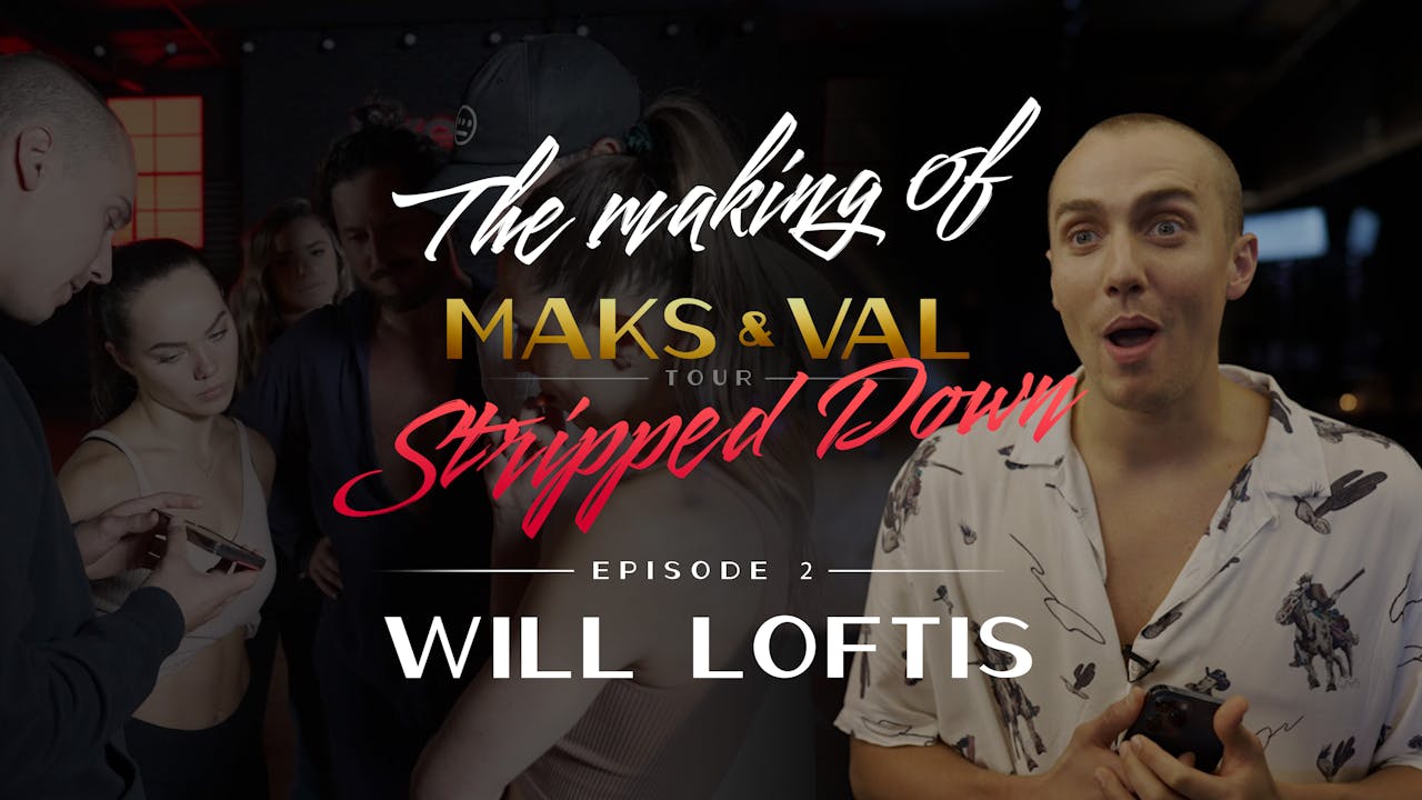 Making of Maks & Val: Stripped Down - Ep 2 "Will Loftis" - DANCE & CO ...