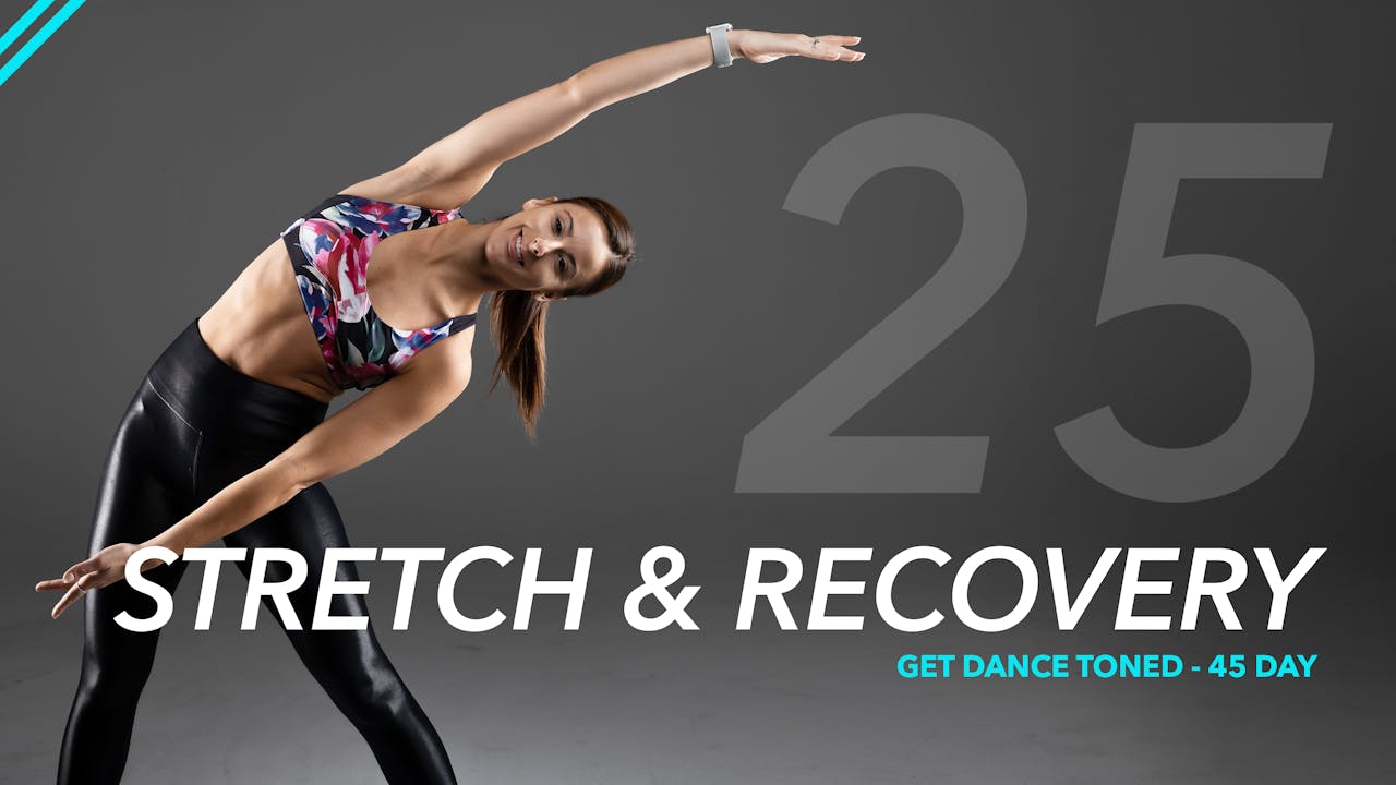 Day 25 - Stretch & Recovery - Dance Toned