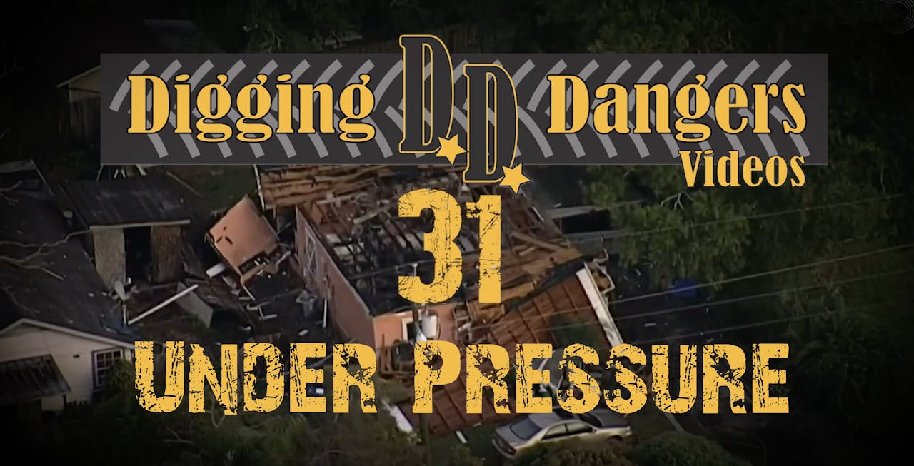 DD31: Under Pressure - Digging Dangers Videos