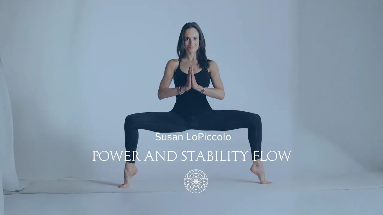 Power: Power and Stability Flow with Susan LoPiccolo 60 min - Susan ...