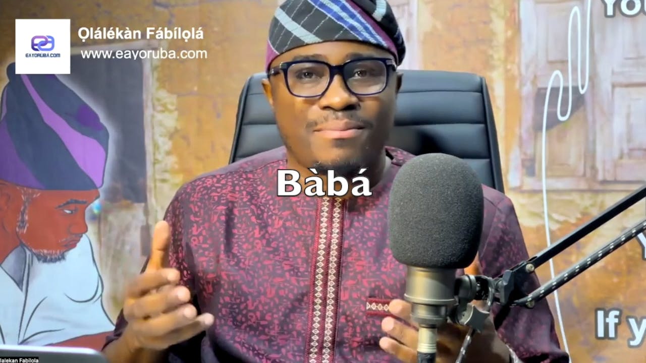 Ẹ̀kọ́ Yorùba; Explaining "Bàbá = Father" and how to use it in sentences ...