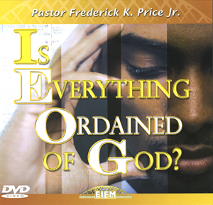 Is Everything Ordained of God - EIFM On Demand