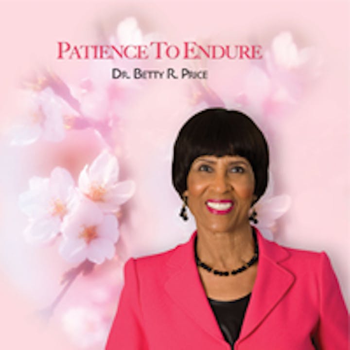 Patience to Endure - Dr. Betty Price - EIFM On Demand