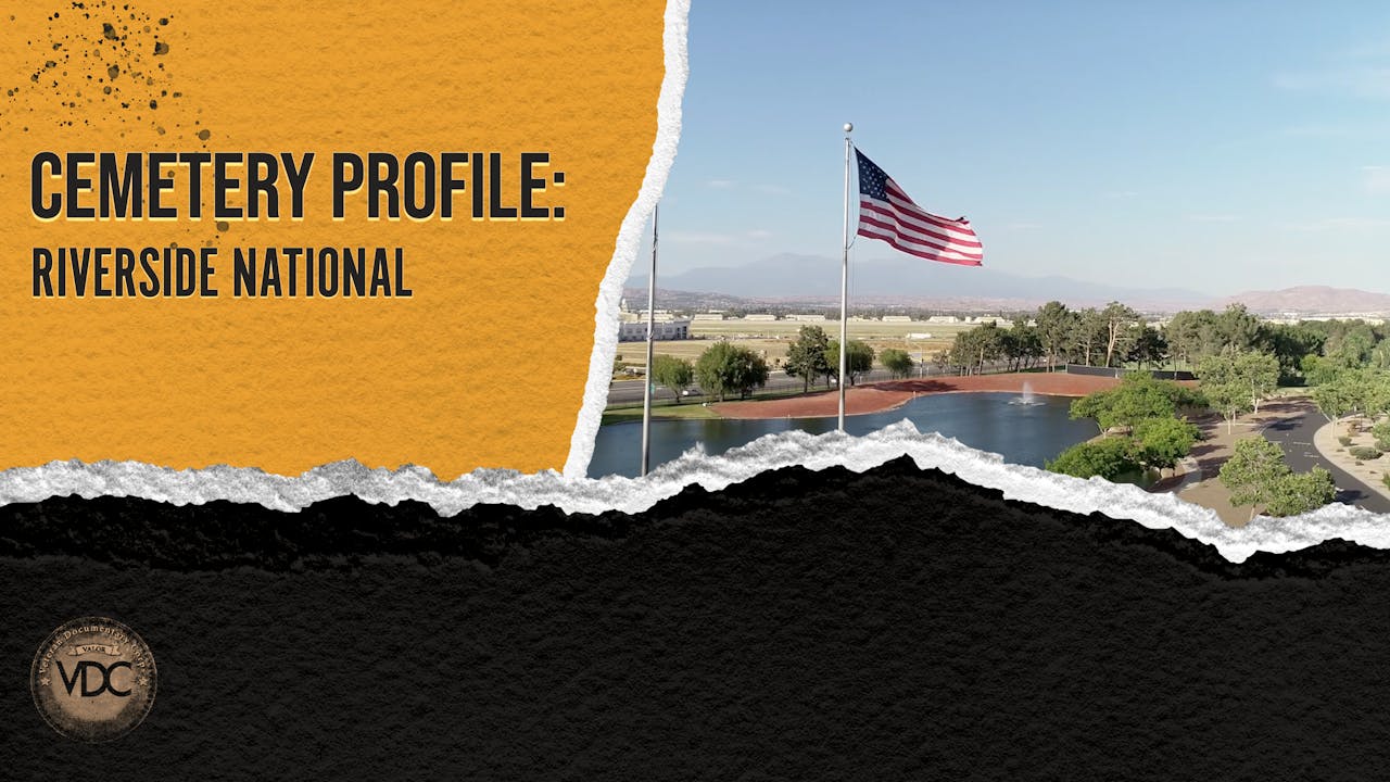 Cemetery Profile: Riverside National Cemetery - Veteran Documentary Corps