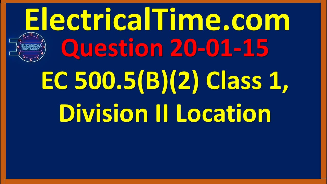 2001015 NEC 500.5(B)(2) Class 1, Division II Location - ElectricalTime