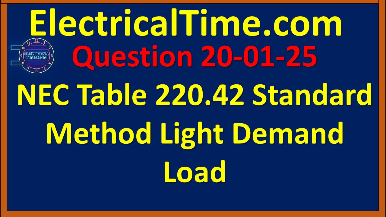 2020-01-025 NEC Table 220.42 Standard Method Light Demand Load ...