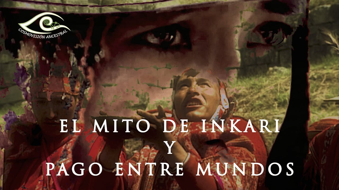 Mito de Inkari y Pago entre mundos (HD) - The Myth of Inkari